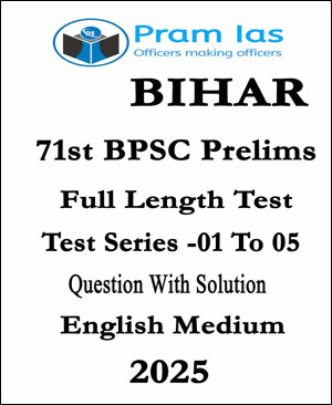 Pram IAS 71st BPSC Prelims Test Series Question With Solution 2025 ...