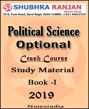 Shubhra Ranjan IAS Political Science Optional Crash Course Notes 2019