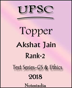 General Studies & Ethics -Test Topper Notes - by Akshat Jain Rank 2 2018