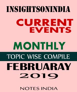 Insightsonindia-Current Events-February 2019-Printed Notes