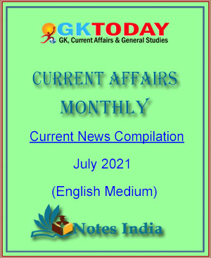 Gk Today-Monthly Current Affairs-Compilation July 2021-English Medium ...