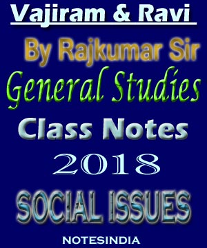 SOCIAL ISSUES GS CLASS NOTES 2018 (BY RAJKUMAR SIR )