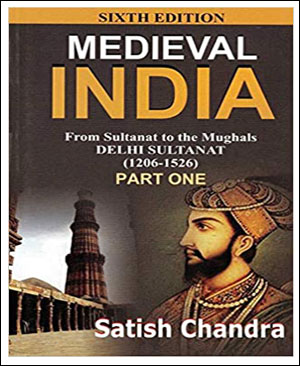 Medieval India By Satish Chandra-Part I-Sixth Edition-English Medium ...