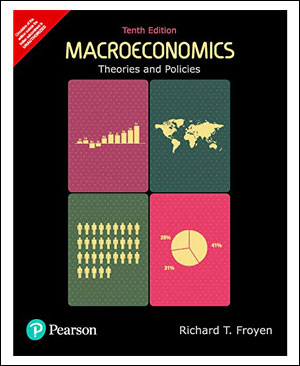 Pearson - Macroeconomics - Theories And Policies - 10th Edition - By ...