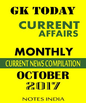 GK TODAY CURRENT AFFAIRS PRINTED NOTES OCTOBER 2017 (ENGLISH MEDIUM)
