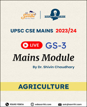 Sarrthi Ias - UPSC CSE Mains 2023-24 - GS 3 Mains Module Agriculture ...