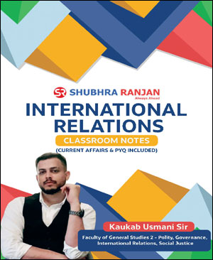 Shubhra Ranjan - International Relations - Class Notes - By Kankub ...