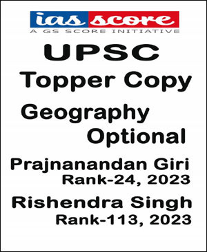 GS Score Ias - Topper Copy - Geography Optional - By Prajnanandan Giri Rank-24 & Rishendra Singh ...