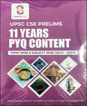 Sunya ias - 11 Years PYQ Content - UPSC CSE Prelims - Topicwise & Subjects Wise (2014-2024 ...