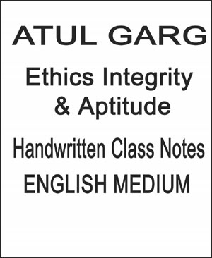 Atul Garg - Ethics & Aptitude Class Notes - English Mediium - Notesindia
