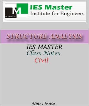 IES MASTER STRUCTURE ANALYSIS CLASS NOTES GATE IES PSUs | Notes India
