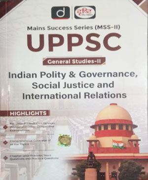 Drishti IAS - (UPPSC GS-II) -Indian Polity & Governance, Social Justice ...