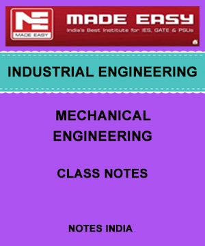 MADE EASY INDUSTRIAL ENG MECHANICAL ENGINEERING CLASS NOTES | Notes India